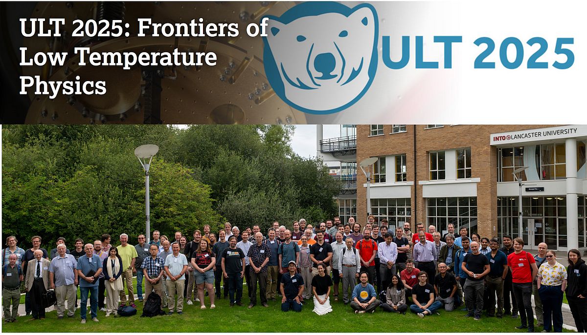 ULT2025: Frontiers of Low Temperature Physics, Lancaster University ...